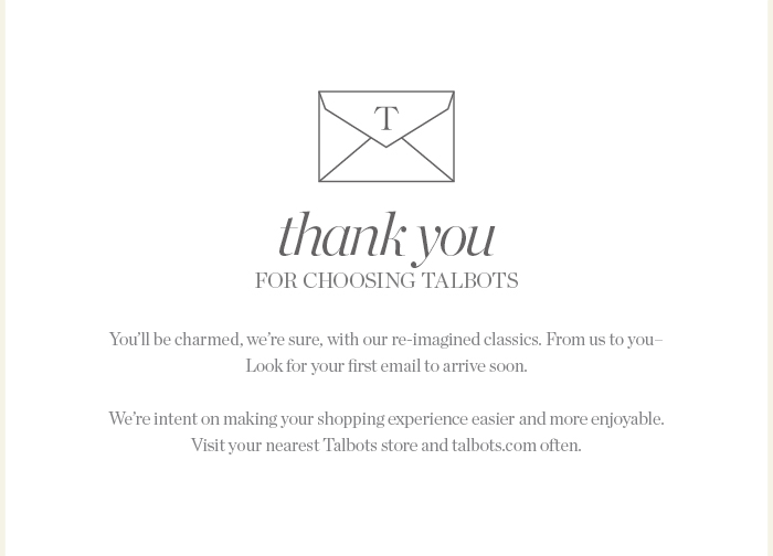 Talbots: Your first Talbots email will arrive soon! | Milled