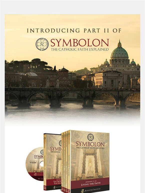 Ignatius Press: Part 2 of Symbolon: The Catholic Faith Explained is now ...
