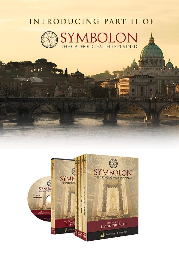 Ignatius Press: Part 2 of Symbolon: The Catholic Faith Explained is now ...