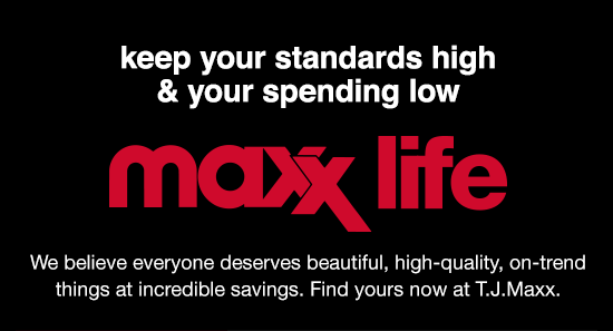 TJ Maxx: Maxx style. Maxx savings. Maxx Life. | Milled