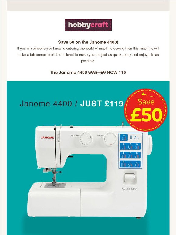 Hobbycraft: Janome 4400 Save £50 | Milled