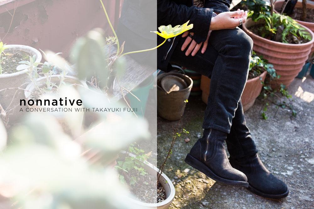 Haven: Interview Feature | nonnative - A Conversation with Takayuki Fujii | Milled