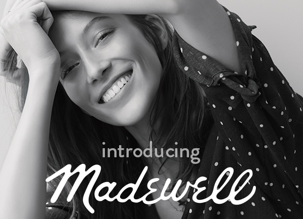 Nordstrom: Introducing Madewell | Milled