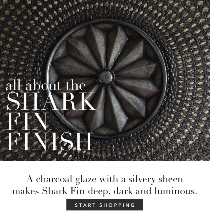 Ethan Allen: Shark Week goes chic: Our new Shark Fin finish. | Milled