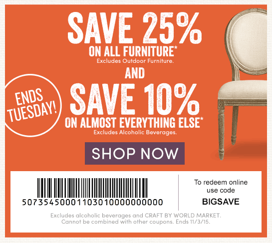World Market: All good: 25% off Furniture. 10% off everything else with ...