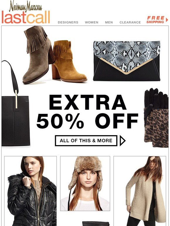 Neiman Marcus Last Call: All these >> extra 50% off >> look inside for ...