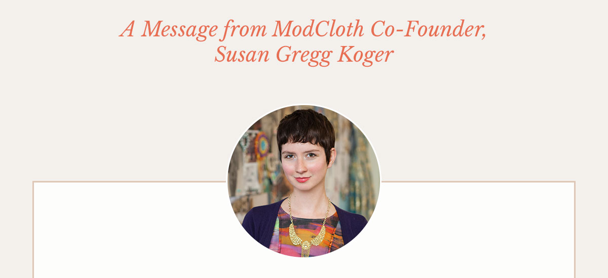 Modcloth: A Message from ModCloth Co-Founder, Susan Gregg Koger | Milled