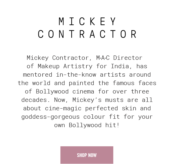 M·A·C: Mickey Contractor – Bollywood Goddess-Gorgeous Colour | Milled