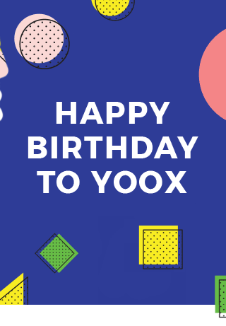 YOOX: Happy Birthday to YOOX: celebrate with us! | Milled