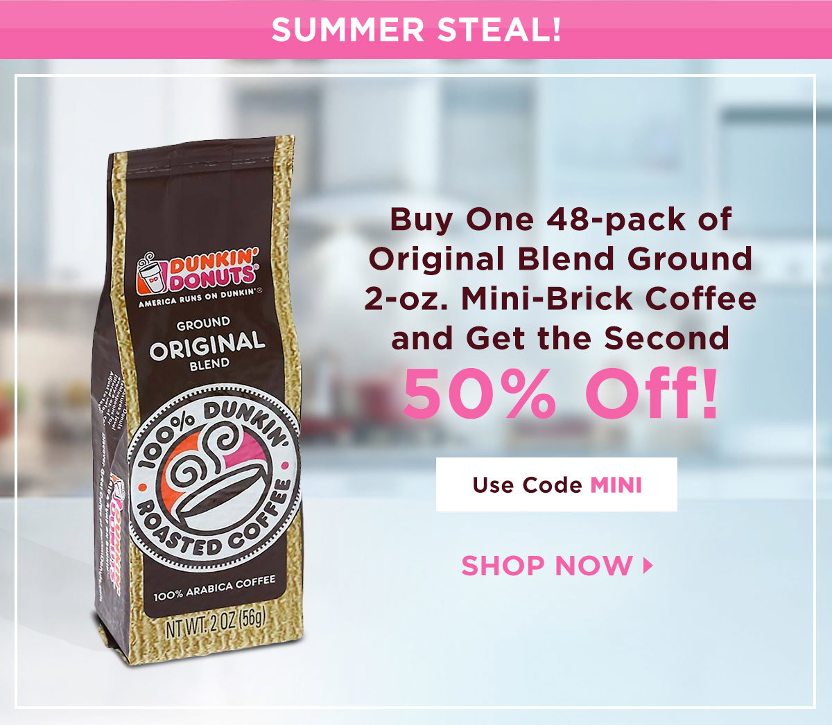 Dunkin': Summer Steal! Mini-Bricks BOGO 50% Off! | Milled