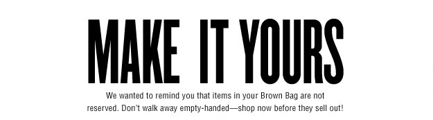 Bloomingdale's: Pssst...You Left Items In Your Cart | Milled