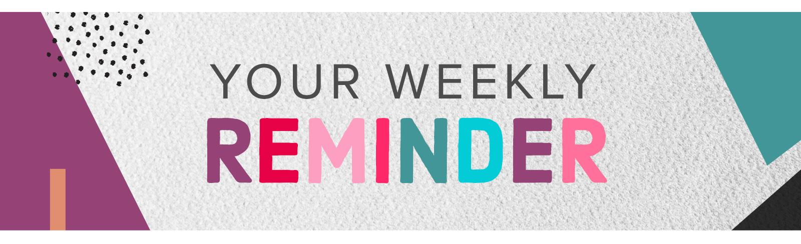 Francesca's: Your Weekly Reminder is HERE! | Milled