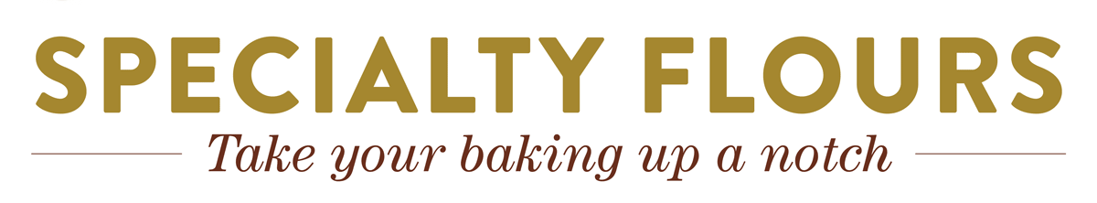 King Arthur Baking Company: Extra-Special Flours You Need | Milled