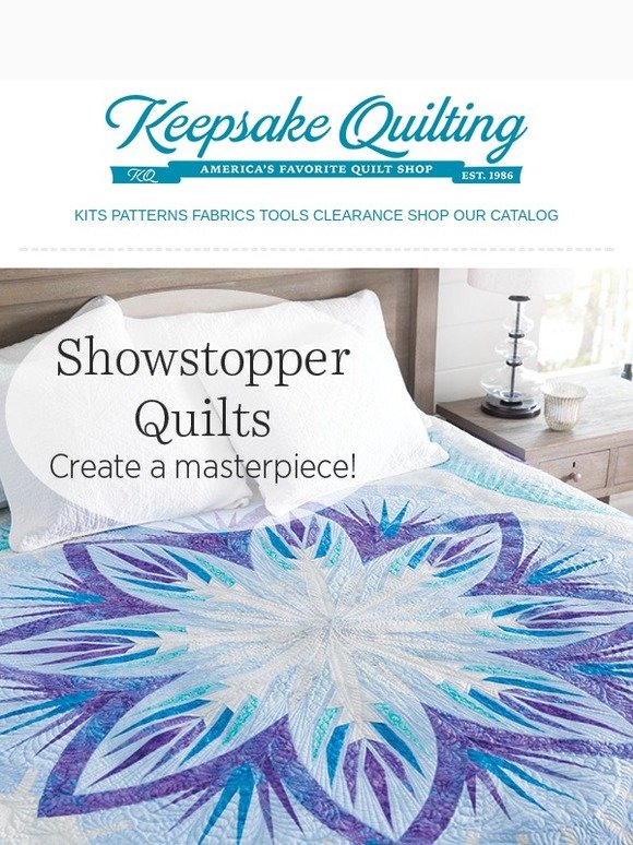 Keepsake Quilting: Showstopper Quilts 🌠 Create a masterpiece! | Milled
