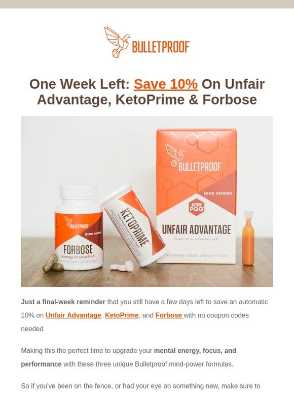 Bulletproof: ★ Final week to save 10% on Unfair Advantage, KetoPrime ...