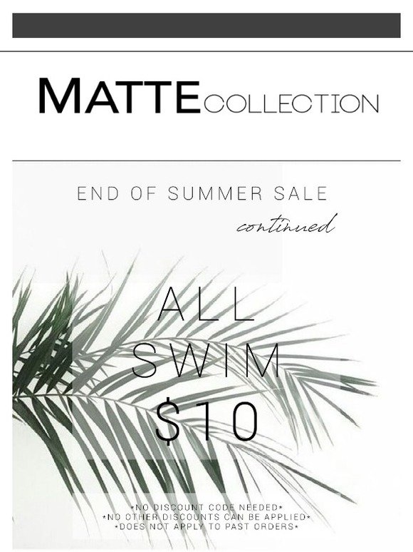 Matte Collection: $10 SWIM CONTINUED 😘 SHOP OUR ANNUAL END OF SEASON ...