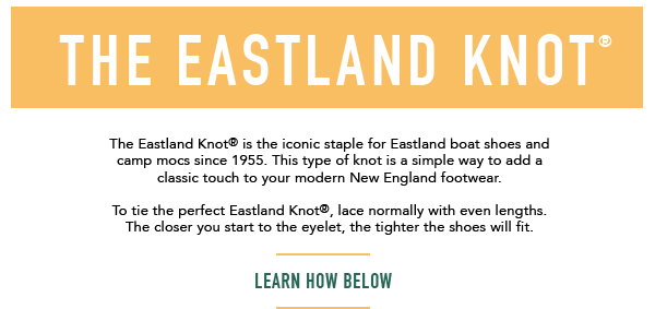 Eastland Shoe: The Eastland Knot | Your Official "How-To" Guide | Milled