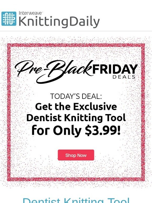 Interweave: Get the Exclusive Dentist Knitting Tool for Just $3.99 ...