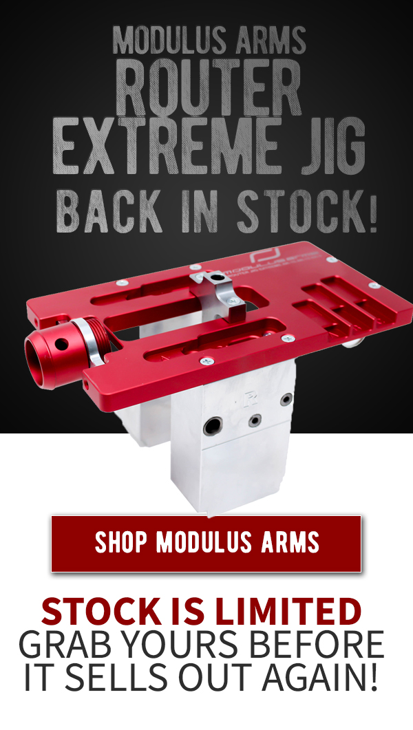 80% Lowers: And, go. Modulus Arms Router Jig Extreme is Back in Stock ...