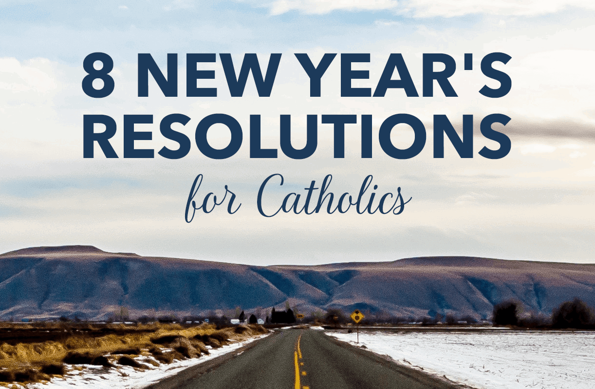 The Catholic Company: 8 (Spiritual) Resolutions For Your New Year | Milled