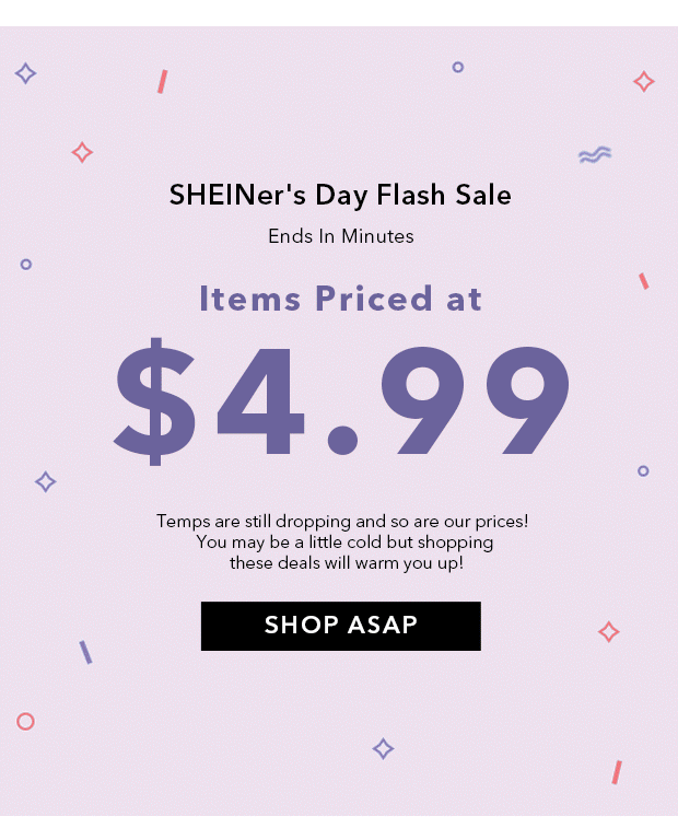 SHEIN: ALERT: Price Drops! $4.99 FLASH SALE, 2hrs Only! | Milled