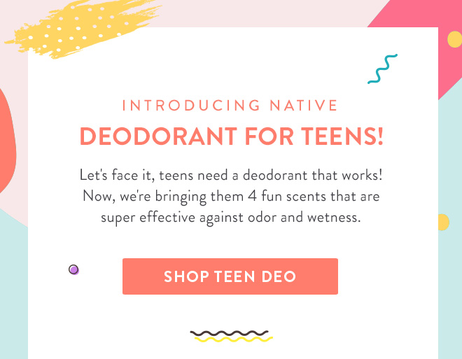 Native: Introducing Native Deo for Teens | Milled