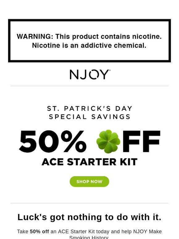 Njoy: St. Patrick's Day Special: 50% off an NJOY ACE Starter Kit! | Milled