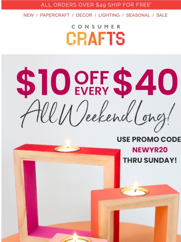 ConsumerCrafts: New Year, NEW SAVINGS! Take $10 off Every $40 All ...