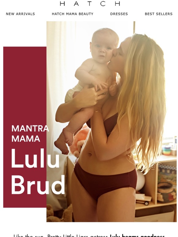 HATCH Collection: Pretty Little Liars, Lulu Brud On Miscarriage, Mantras & Motherhood | Milled