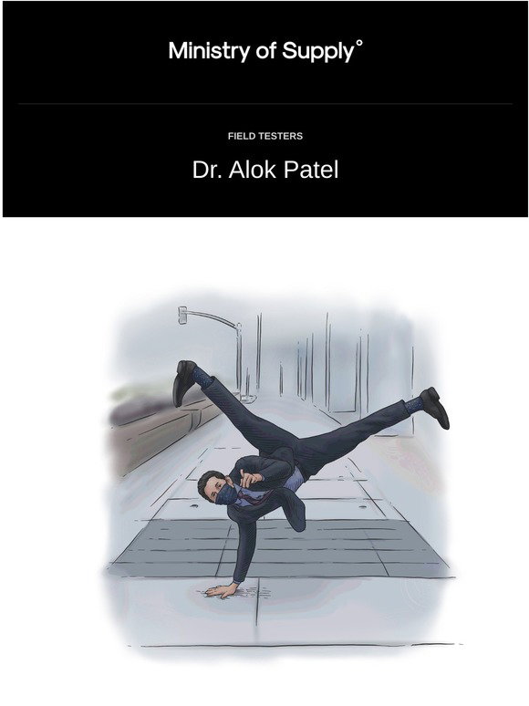 Ministry of Supply: Meet Dr. Alok Patel - “Public Health Hype Man” | Milled