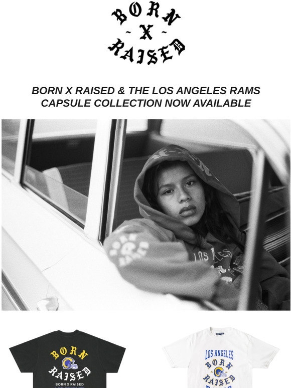Born X Raised: BORNXRAISED: LA RAMS LAST CALL | Milled
