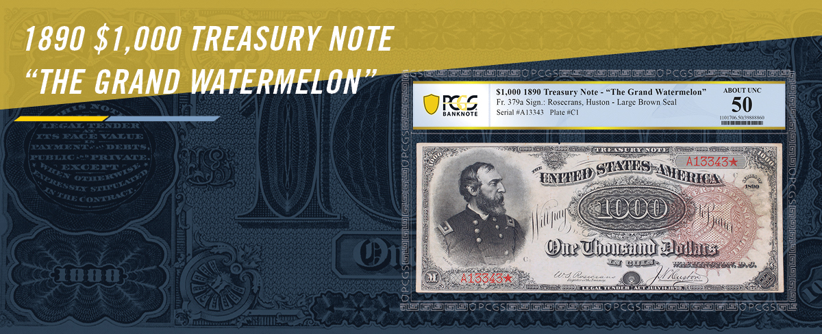 PCGS: PCGS Banknote Grades Ultra-Rare $1,000 Grand Watermelon Note | Milled