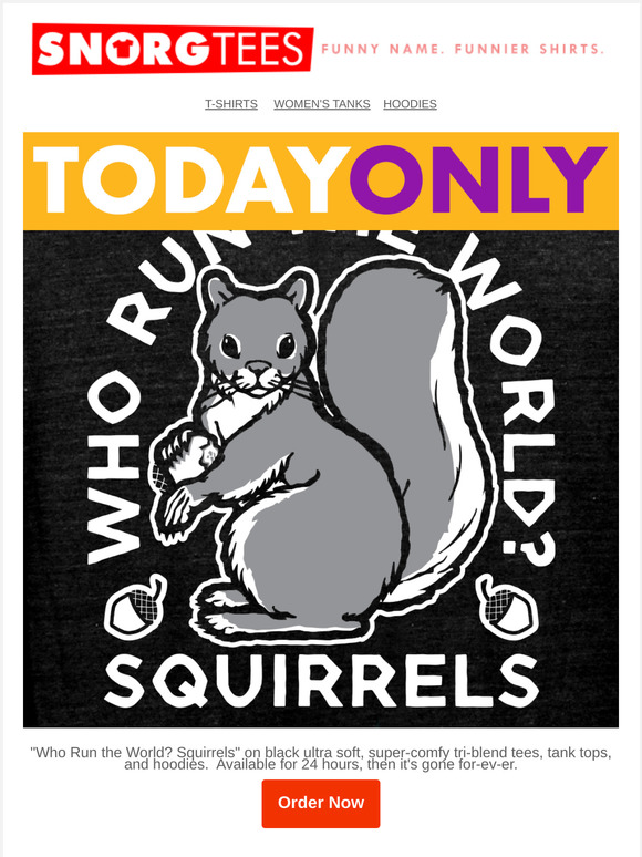 Snorg Tees: Who Run the World? Squirrels! 😎 | Milled