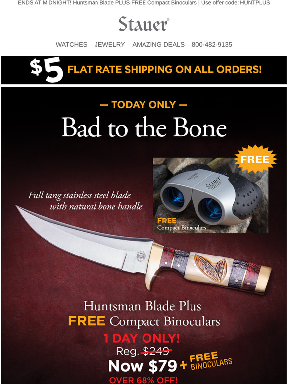 Stauer: ENDS AT MIDNIGHT! → Huntsman Blade and FREE Compact Binoculars ...