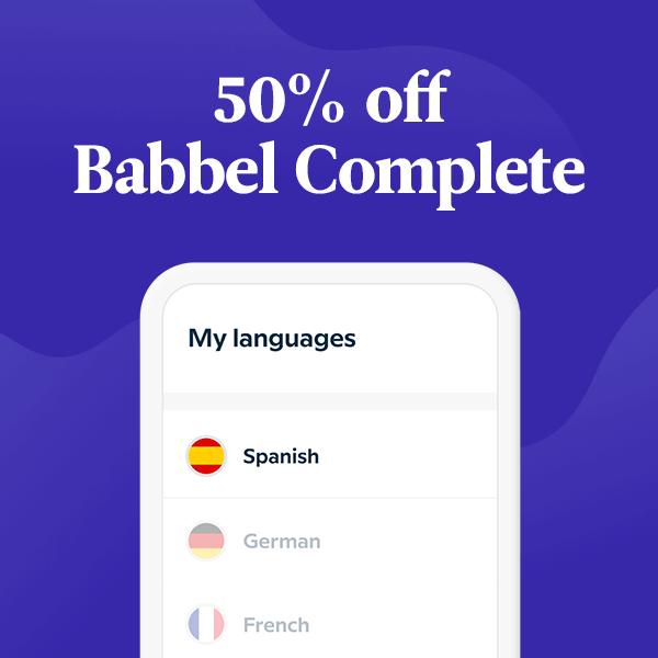 [Belgium] Babbel CPS: New message, -The biggest sale on Babbel Complete ...