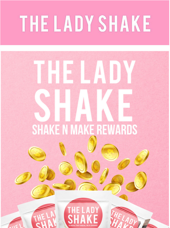 The Lady Shake: 😃 Rewards = FREE Lady Shake! 💰 | Milled