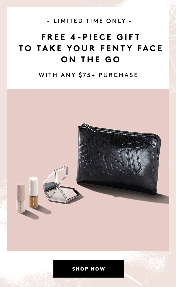 Fenty Beauty: Limited time only! FREE 4-piece gift with $75+ purchase ...
