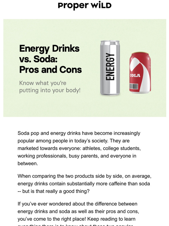 Proper Wild: Energy Drinks vs Soda: The Pros and Cons | Milled