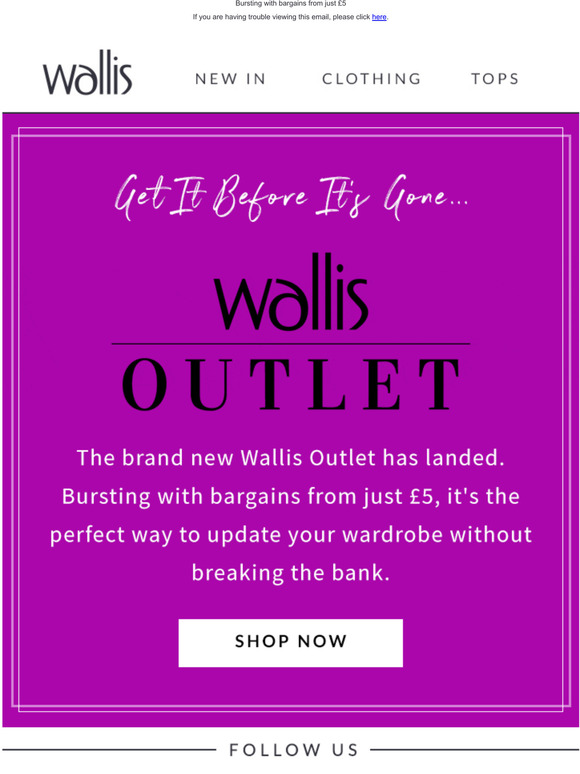 Wallis: The new Wallis OUTLET has landed! | Milled