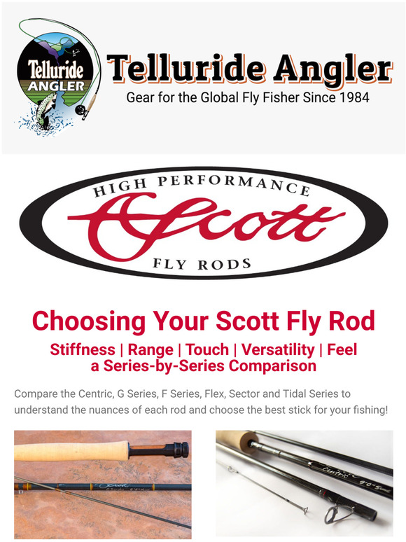 Telluride Outside: Choose your Scott Fly Rod: compare stiffness, range ...
