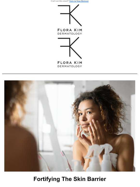 FLORA KIM MD DERMATOLOGY: Fortifying The Skin Barrier | Milled