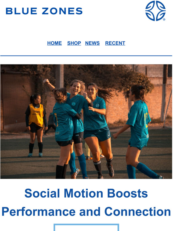 Blue Zones: Social Motion Boosts Performance and Connection | Milled
