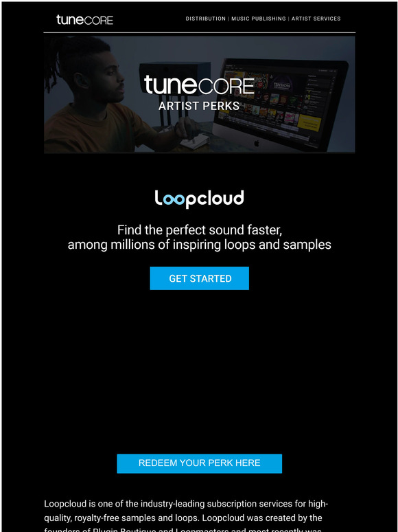 TuneCore: Time is almost up - TuneCore Artist Perks: Loopcloud - Free ...