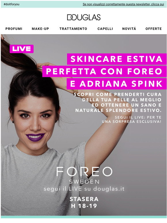 Douglas: DOUGLAS LIVE con ADRIANA SPINK e FOREO Segui il live OGGI alle ...