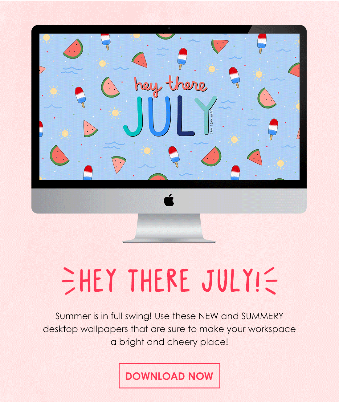 Callie Danielle: Hello July! | Milled