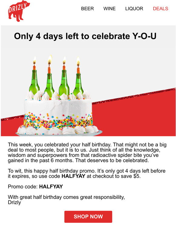 Drizly: Dont forget your halfy birthday deal. | Milled
