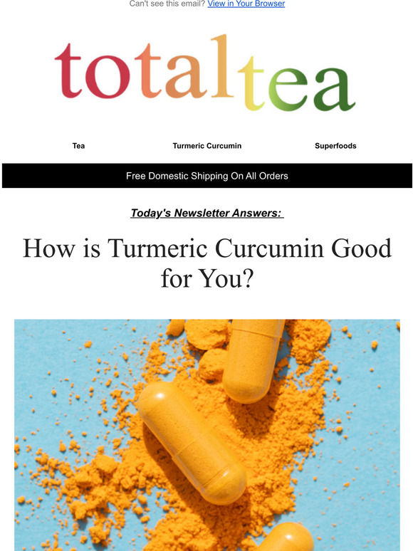 Total Tea: How is Turmeric Curcumin Good for You? | Milled