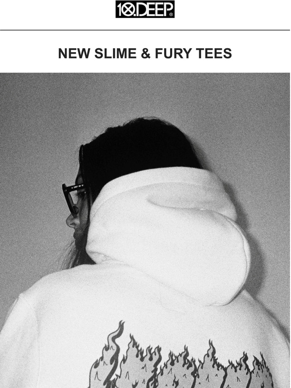 10.Deep: 10.DEEP//NEW SLIME & FURY TEES | Milled