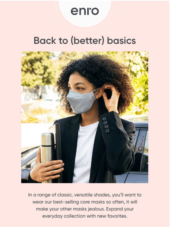 ENRO: Best basics: The masks you'll reach for the most | Milled