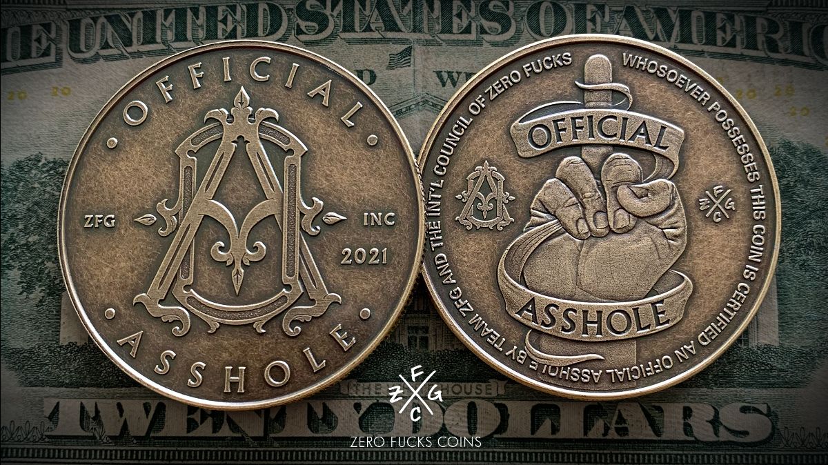 Zero Fucks Coin: ALL-NEW "Official Asshole" Coins - Available Now ...
